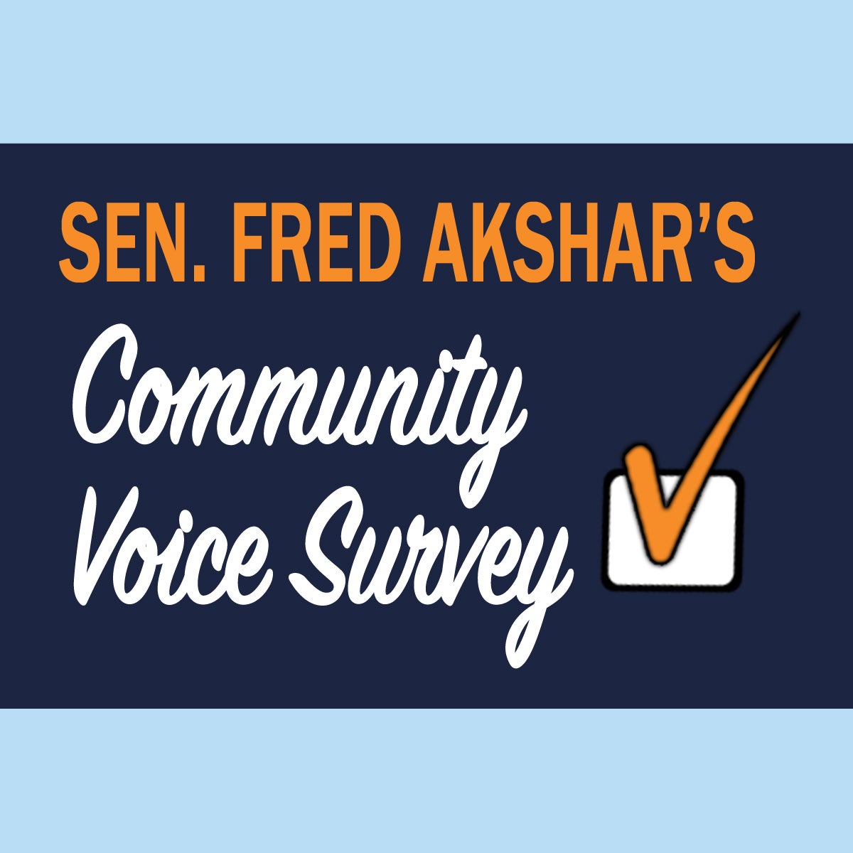 Sen. Fred Akshar Releases 2017 Community Voice Survey | NYSenate.gov