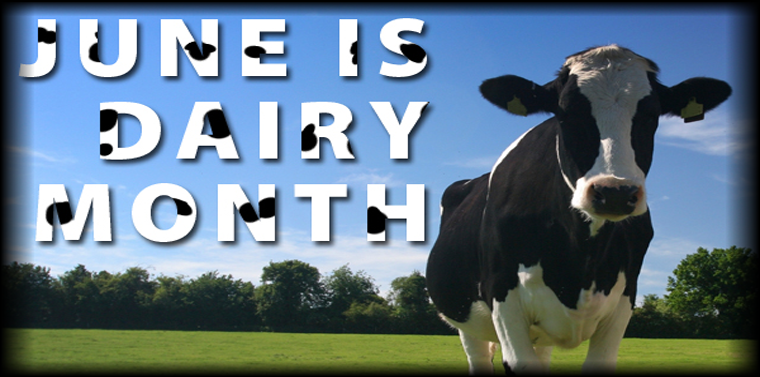 Celebrating National Dairy Month Throughout June ~ Thank You To Our