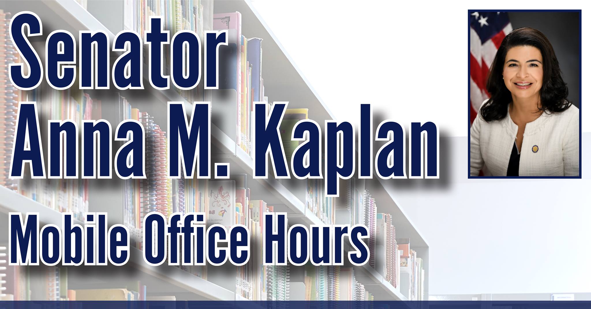Office of Senator Anna M. Kaplan to Hold Mobile Office Hours to Assist ...