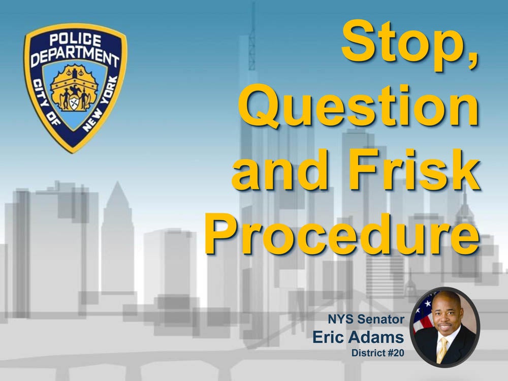 Stop, Question and Frisk Procedure Powerpoint Presentation | NYSenate.gov